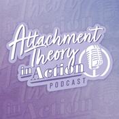 Attachment Theory in Action | Ouvir podcast online grátis