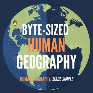 The Byte-Sized Human Geography Podcast | Ouvir online